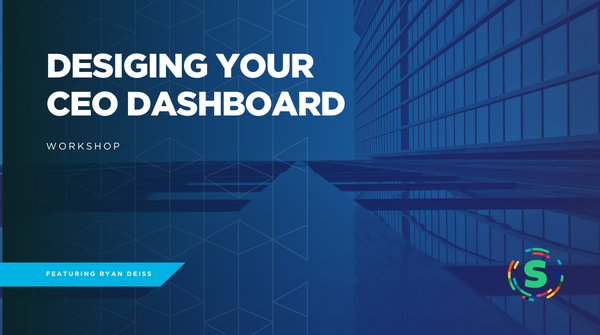 Designing Your CEO Dashboard - Scalable.co